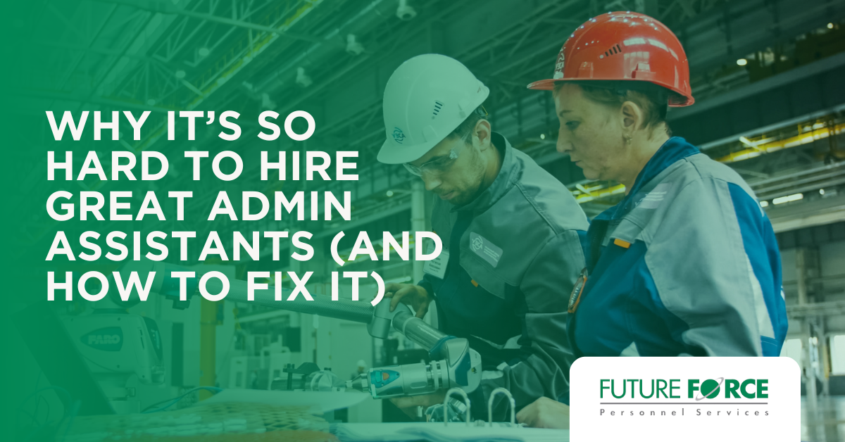 Why It’s So Hard to Hire Great Admin Assistants (And How to Fix It)