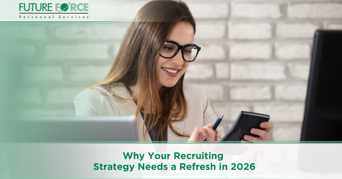 Why Your Recruiting Strategy Needs a Refresh in 2026 - Future Force ...